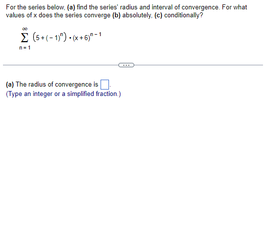 Solved For the series below, (a) find the series' radius and | Chegg.com