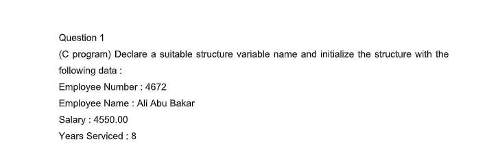Solved Question 1 (C program) Declare a suitable structure | Chegg.com