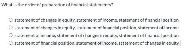 Solved What is the order of preparation of financial | Chegg.com