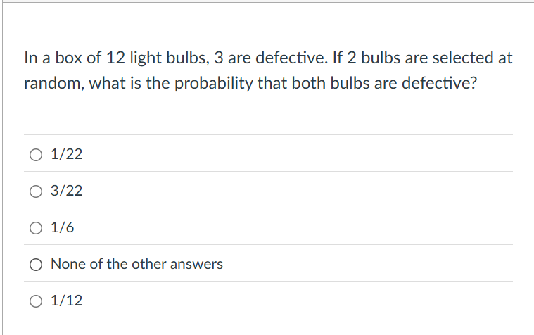 Solved by an EXPERT In a box of 12 ﻿light bulbs, 3 ﻿are defective. If 2 ...