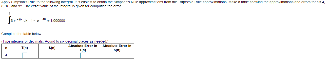 Solved Apply Simpson's Rule to the following integral. It is | Chegg.com