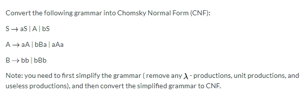 Solved Convert the following grammar into Chomsky Normal | Chegg.com