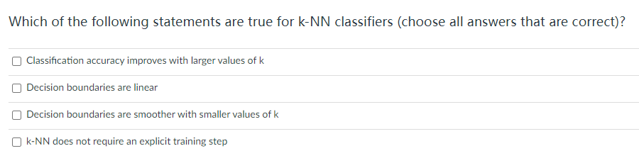 Solved Which of the following statements are true for k-NN | Chegg.com