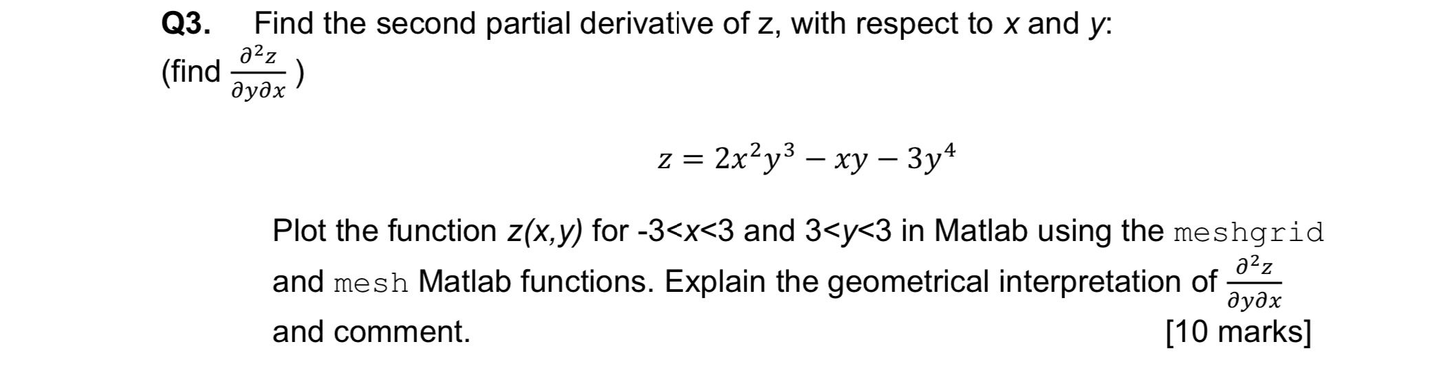 Solved Q3. Find the second partial derivative of z, with | Chegg.com