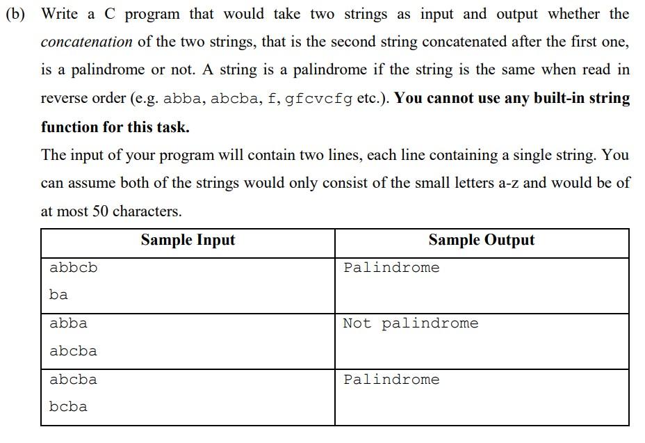 Solved (b) Write a C program that would take two strings as | Chegg.com