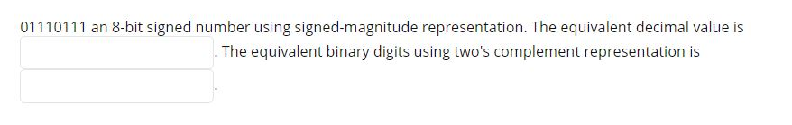 Solved 01110111 an 8-bit signed number using | Chegg.com