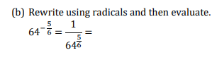 Solved (b) Rewrite using radicals and then evaluate. | Chegg.com