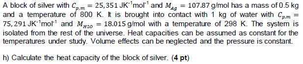 Solved A block of silver with Cp,m=25,351JK−1 mol−1 and | Chegg.com