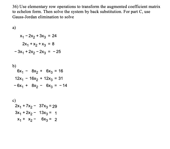 Solved 36) Use elementary row operations to transform the | Chegg.com