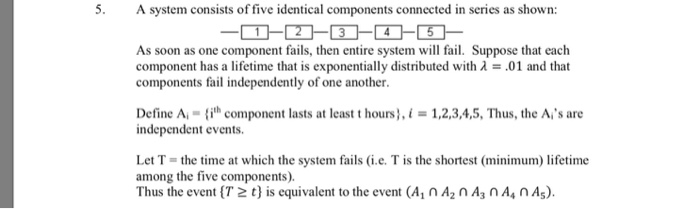Solved 5. A system consists of five identical components | Chegg.com
