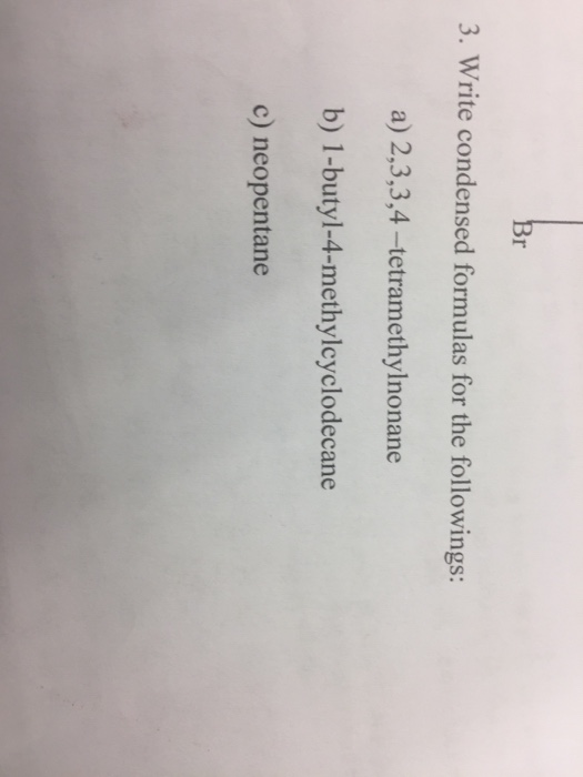 Solved 3. Write condensed formulas for the followings: a) | Chegg.com