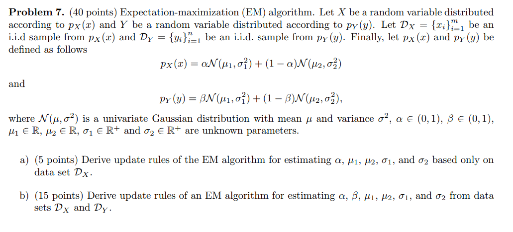 Problem 7. (40 points) Expectation-maximization (EM) | Chegg.com Problem 7. (40 points) Expectation-maximization (EM) | Chegg.com