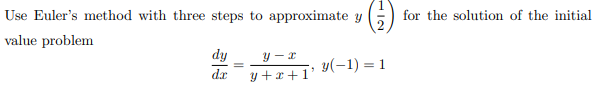 Solved Use Euler's method with three steps to approximate | Chegg.com