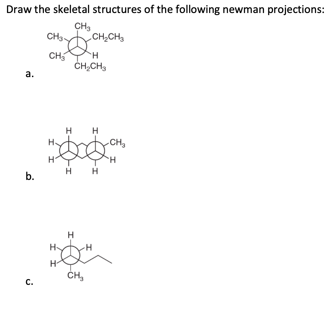 Solved Draw the skeletal structures of the following newman | Chegg.com