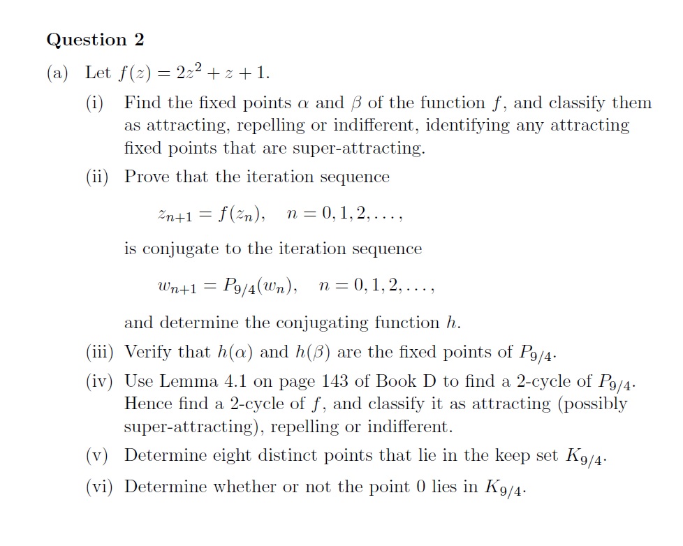 Solved Let f(z)=2z2+z+1. (i) Find the fixed points α and β | Chegg.com