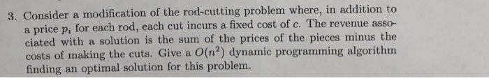 Solved 3. Consider a modification of the rod-cutting problem | Chegg.com