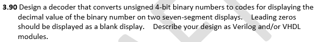 Solved 3.90 Design a decoder that converts unsigned 4-bit | Chegg.com