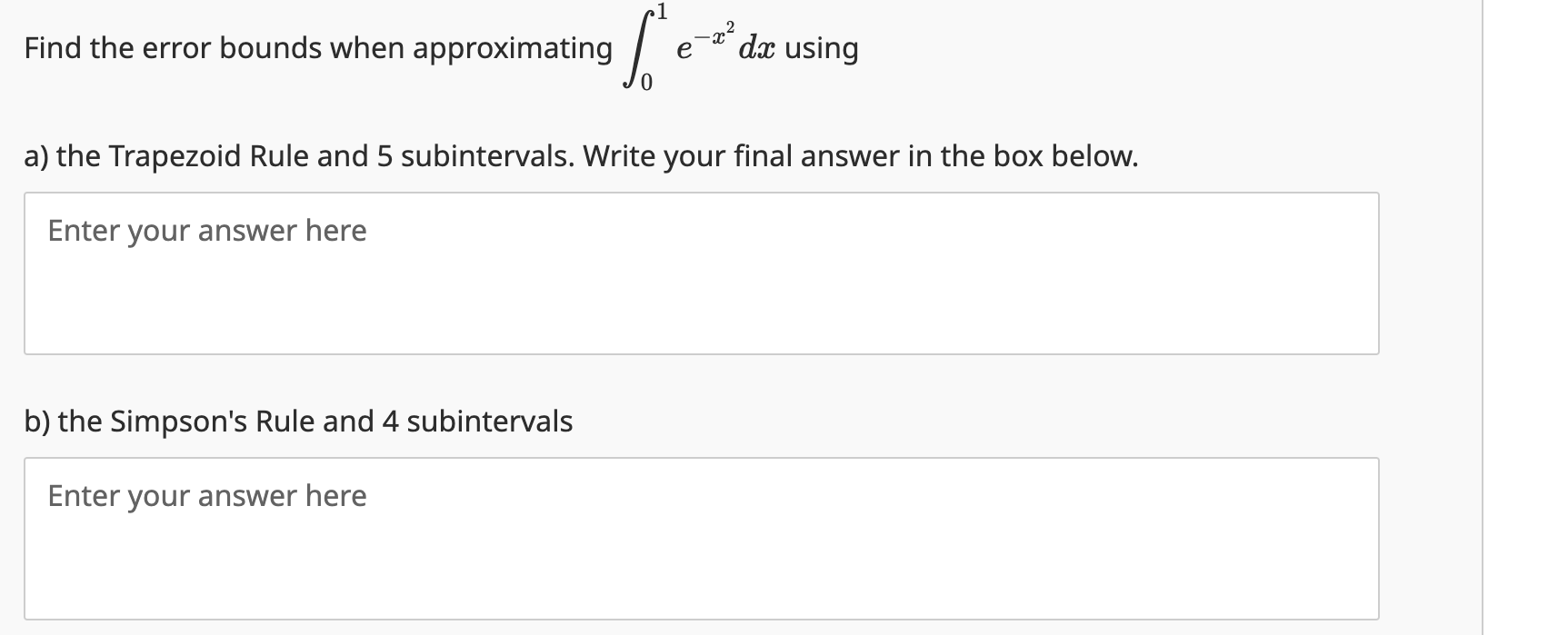 Solved Find The Error Bounds When Approximating ∫01e−x2dx A 