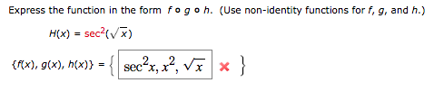 Solved Express the function in the form f ∘ g ∘ h. (Use | Chegg.com