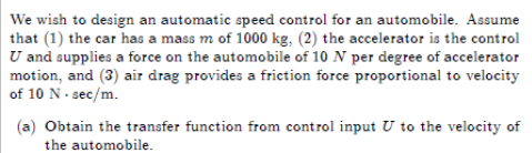 Solved We wish to design an automatic speed control for an | Chegg.com