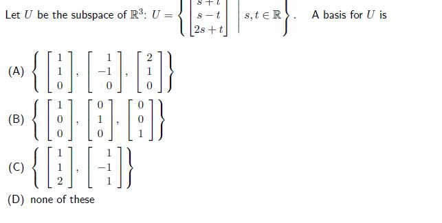 Solved Let U be the subspace of R3: U= s teR. - t ( 2s+t | Chegg.com Solved Let U be the subspace of R3: U= s teR. - t ( 2s+t | Chegg.com