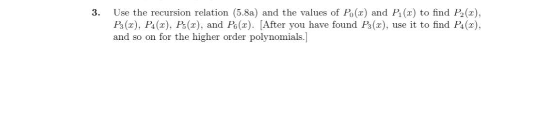 Solved 3 Use The Recursion Relation 58a And The Values 3919