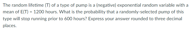 Solved The random lifetime (T) of a type of pump is a | Chegg.com