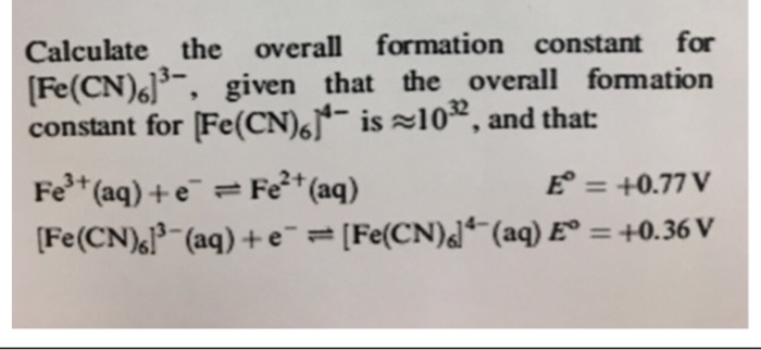 Solved Calculate the overall formation constant for Fe(CN) | Chegg.com
