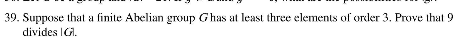 Solved 39 Suppose That A Finite Abelian Group G Has At