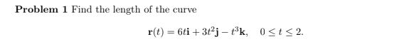 Solved Problem 1 Find the length of the curve | Chegg.com