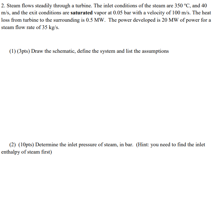 Solved 2. Steam flows steadily through a turbine. The inlet | Chegg.com
