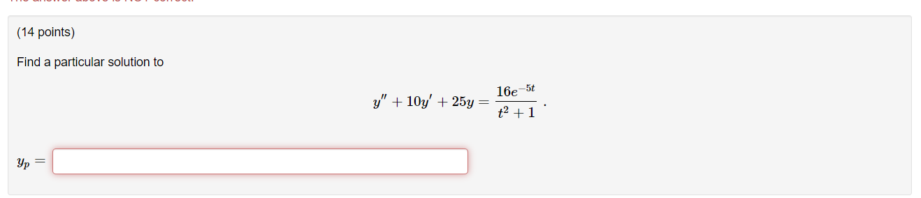 Solved (14 points) Find a particular solution to 16e-5t y" + | Chegg.com