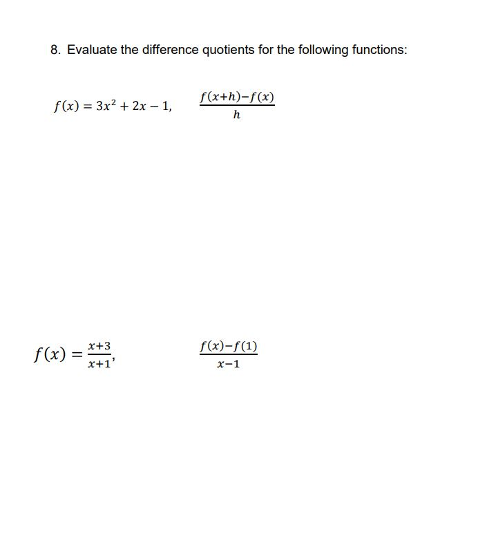 Solved 8. Evaluate the difference quotients for the | Chegg.com