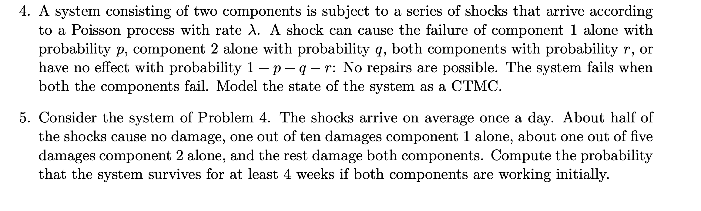 Solved 4. A system consisting of two components is subject | Chegg.com