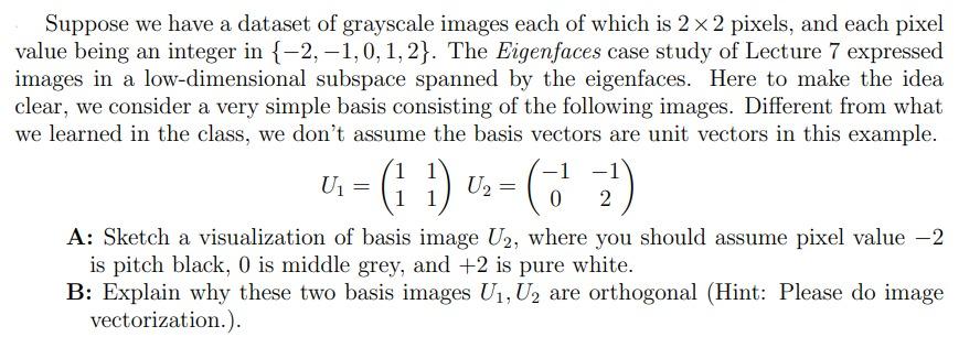 Solved Suppose we have a dataset of grayscale images each of | Chegg.com