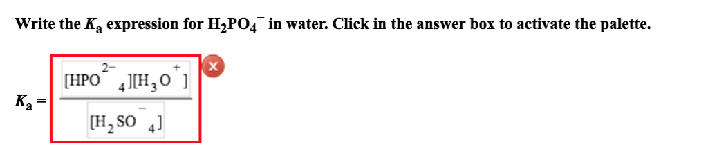 Solved Write the Ka expression for H2PO4 in water. Click in | Chegg.com