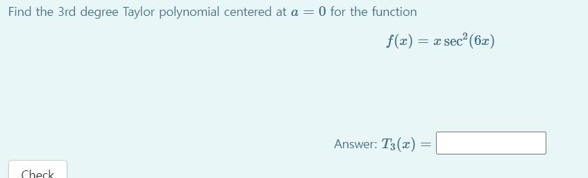 Solved Find the 3rd degree Taylor polynomial centered at a=0 | Chegg.com