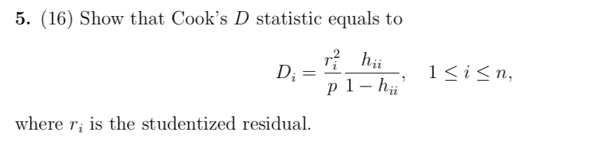 Solved 5. (16) Show that Cook's D statistic equals to ri 2_ | Chegg.com