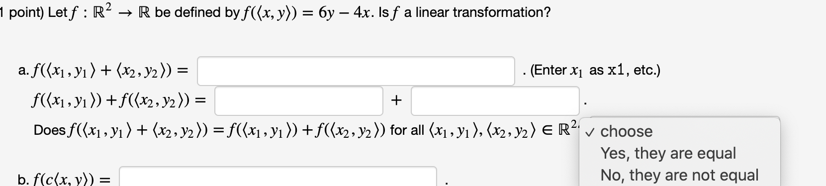 Solved point) Let f:R2→R be defined by f( x,y )=6y−4x. Is f | Chegg.com