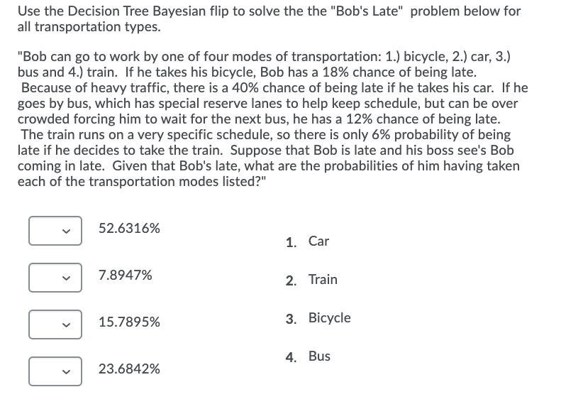 Solved Use the Decision Tree Bayesian flip to solve the the | Chegg.com