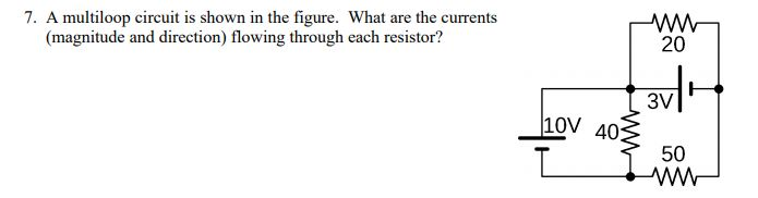 Solved 7. A multiloop circuit is shown in the figure. What | Chegg.com
