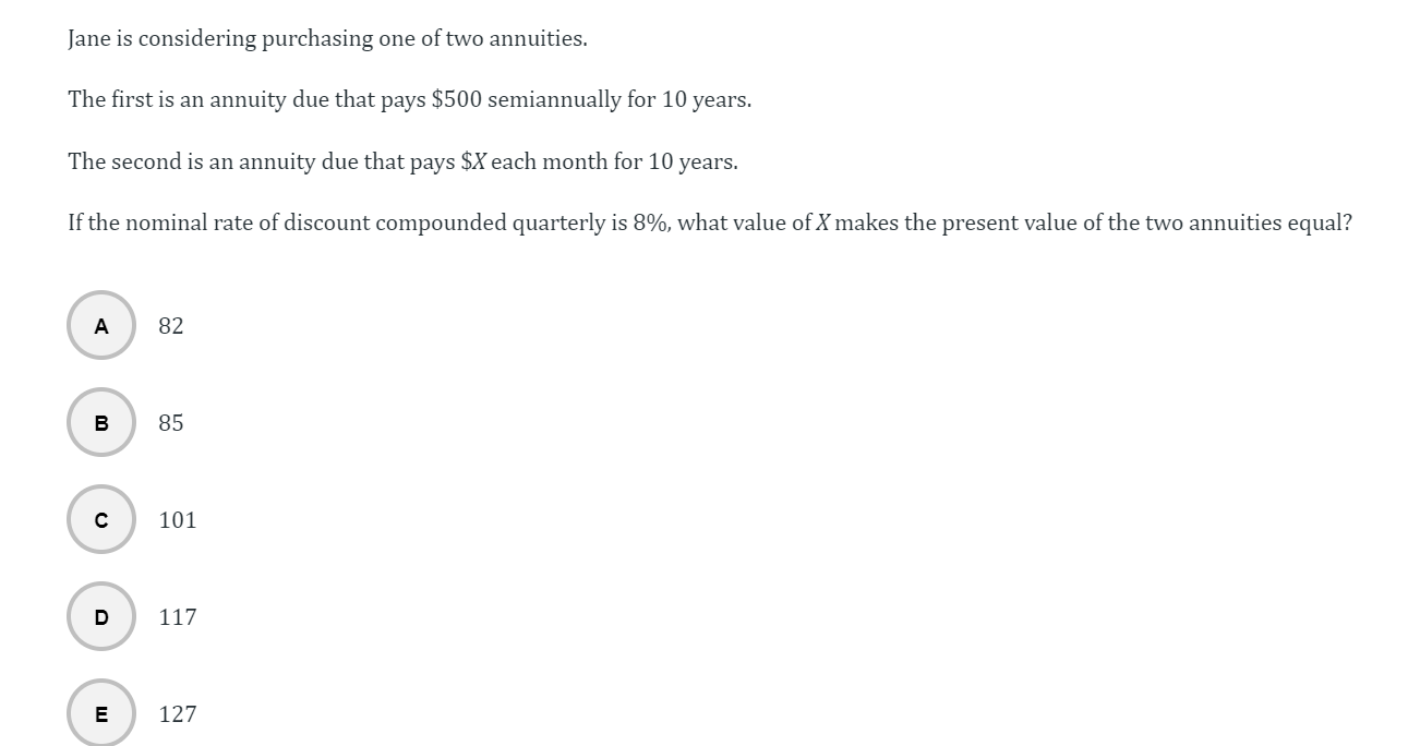 Solved Jane is considering purchasing one of two annuities. | Chegg.com