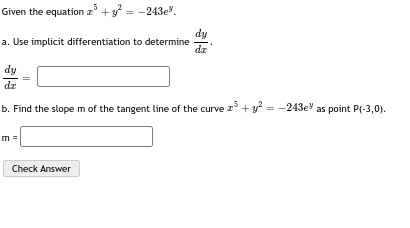 Solved Given the equation x5+y2=−243ey. a. Use implicit | Chegg.com