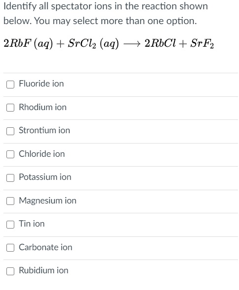 Solved Identify all spectator ions in the reaction shown | Chegg.com