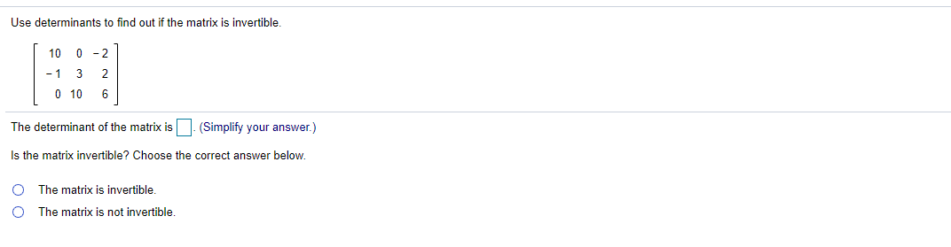 Solved Use determinants to find out if the matrix is | Chegg.com