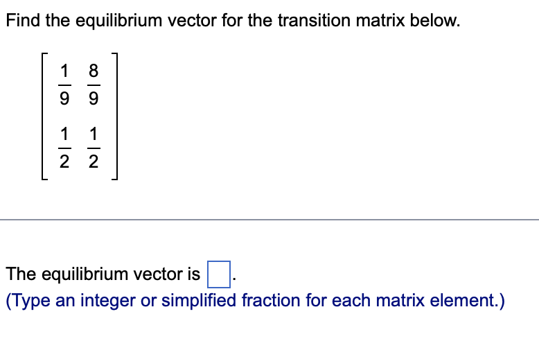 Solved Find the equilibrium vector for the transition matrix | Chegg.com