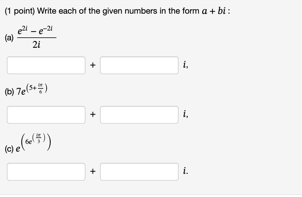Solved (1 point) Write each of the given numbers in the form | Chegg.com