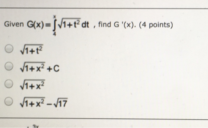 Solved Given G(x) = integral^x_4 squareroot 1 + t^2 dt, find | Chegg.com