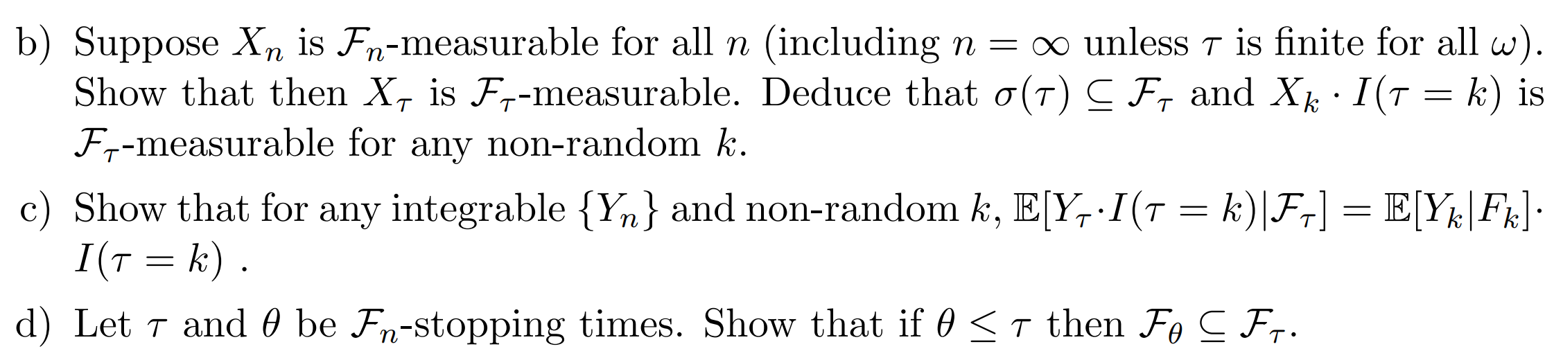 Solved Let F∞=σ(∪kFk). The stopped σ-algebra Fτ associated | Chegg.com