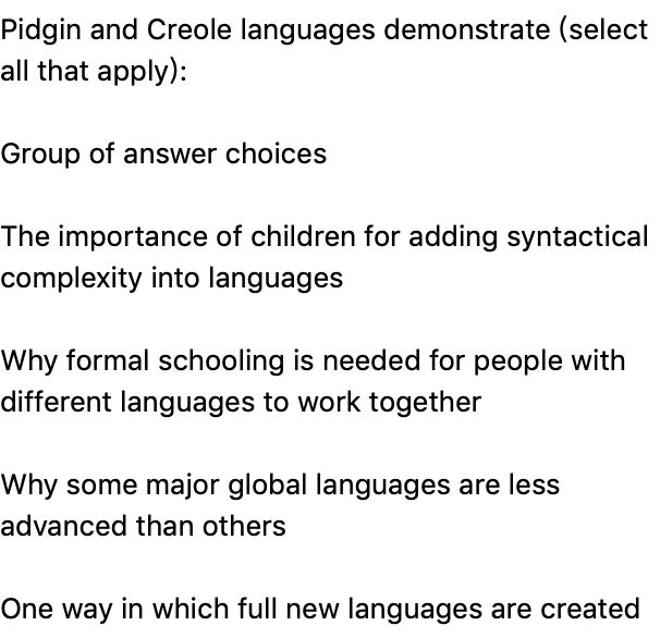 Solved Pidgin and Creole languages demonstrate (select all | Chegg.com